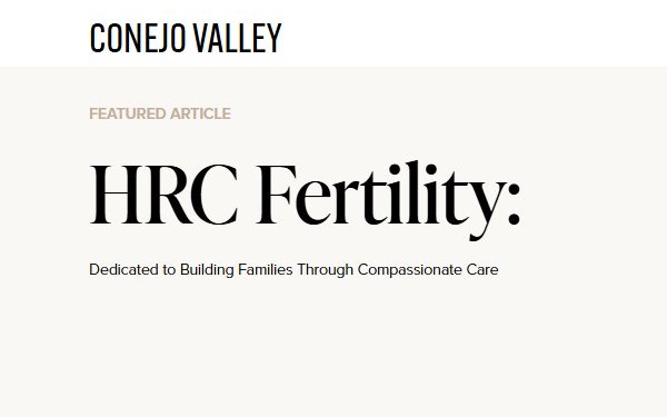 Drs. Boostanfar and Peck Featured in Conejo Valley Magazine - HRC Fertility